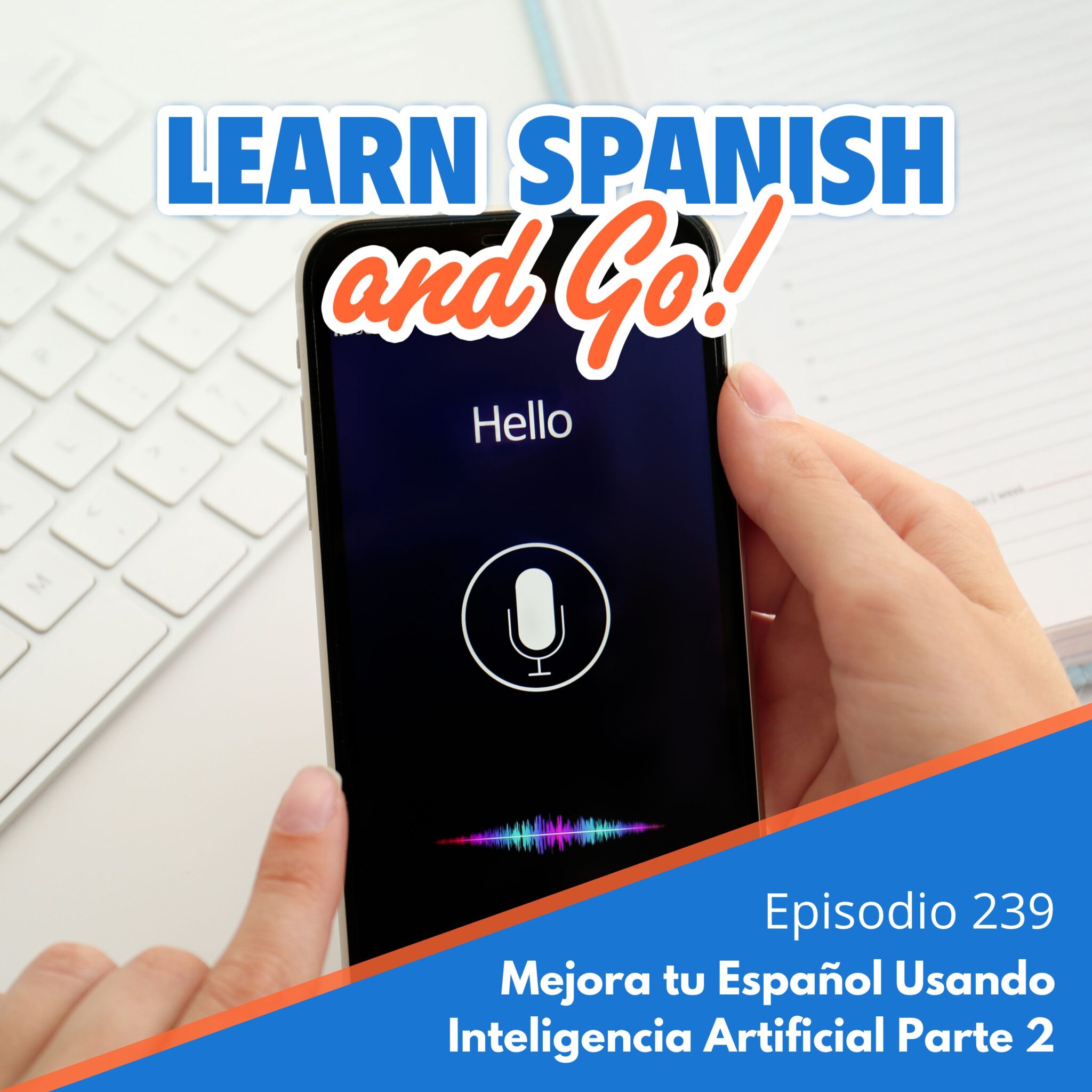 239 - Mejora tu Español Usando Inteligencia Artificial Parte 2 ...