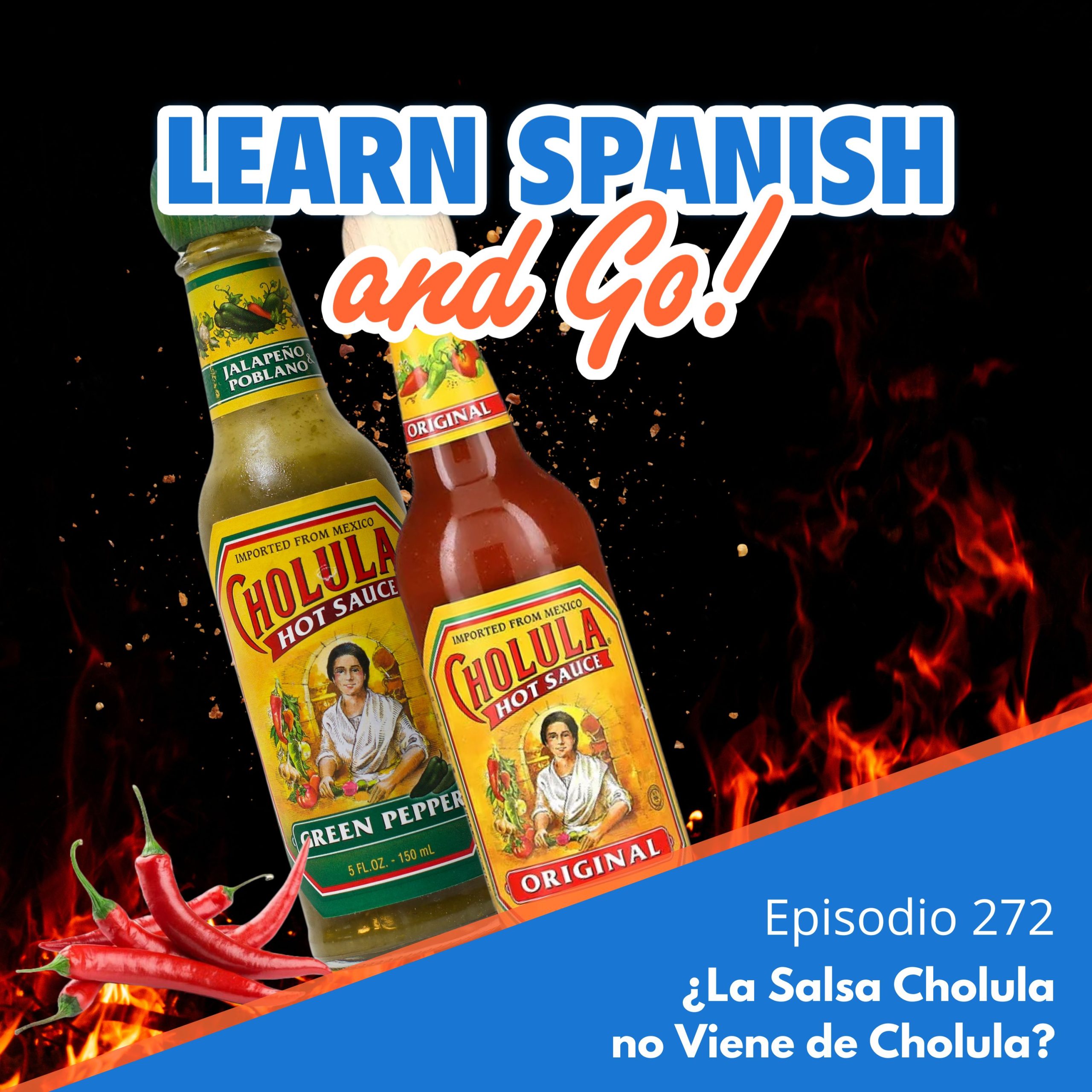 272 - ¿La Salsa Cholula no Viene de Cholula? | Cholula Hot Sauce Doesn ...